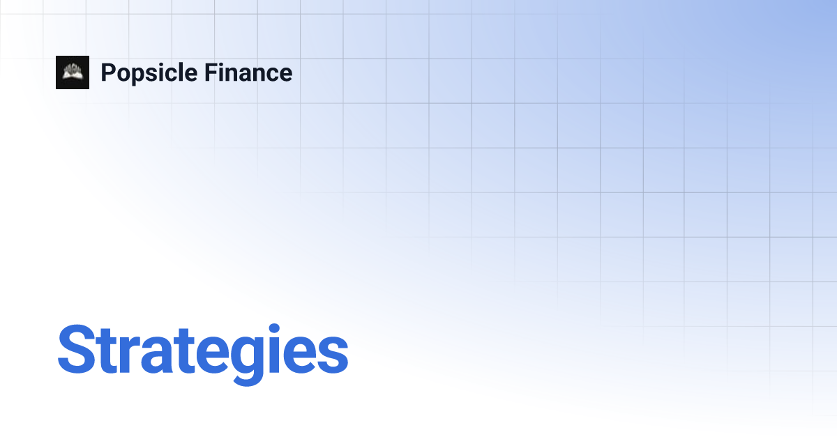 Strategies | Popsicle Finance