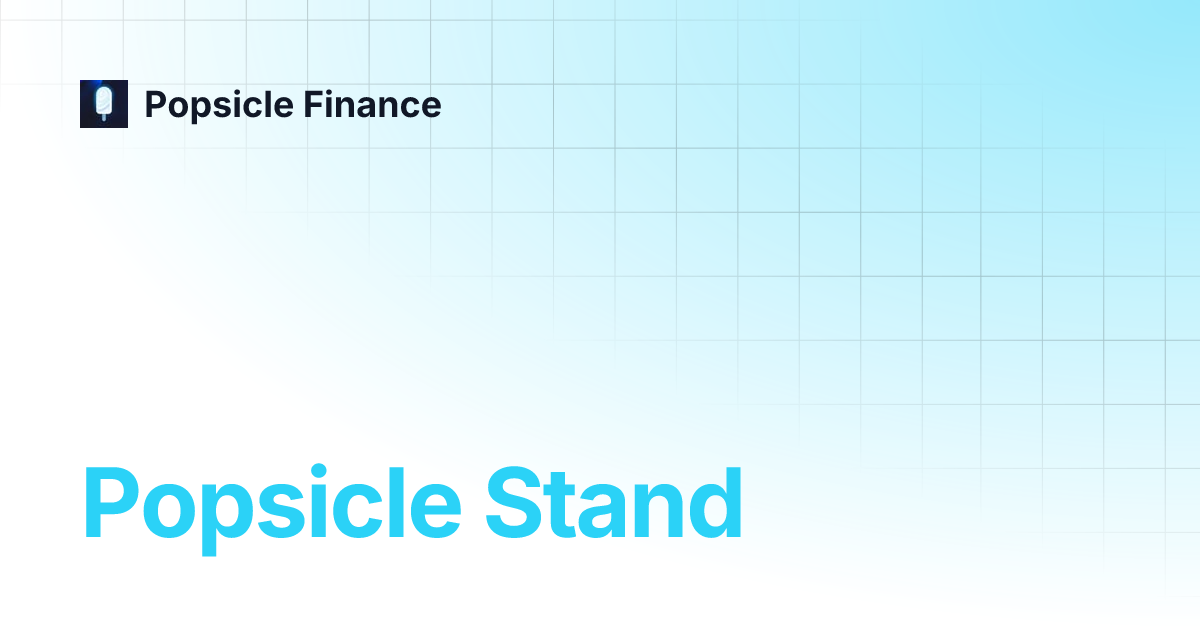 Popsicle Stand | Popsicle Finance
